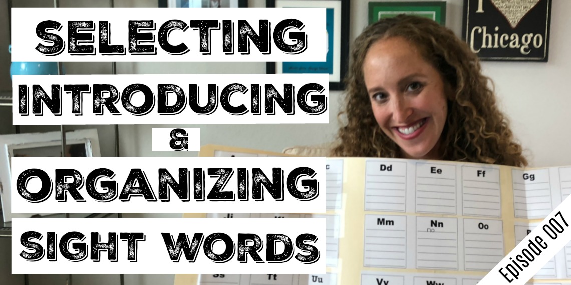 The Basics on Selecting, Introducing, & Organizing Sight Words ...